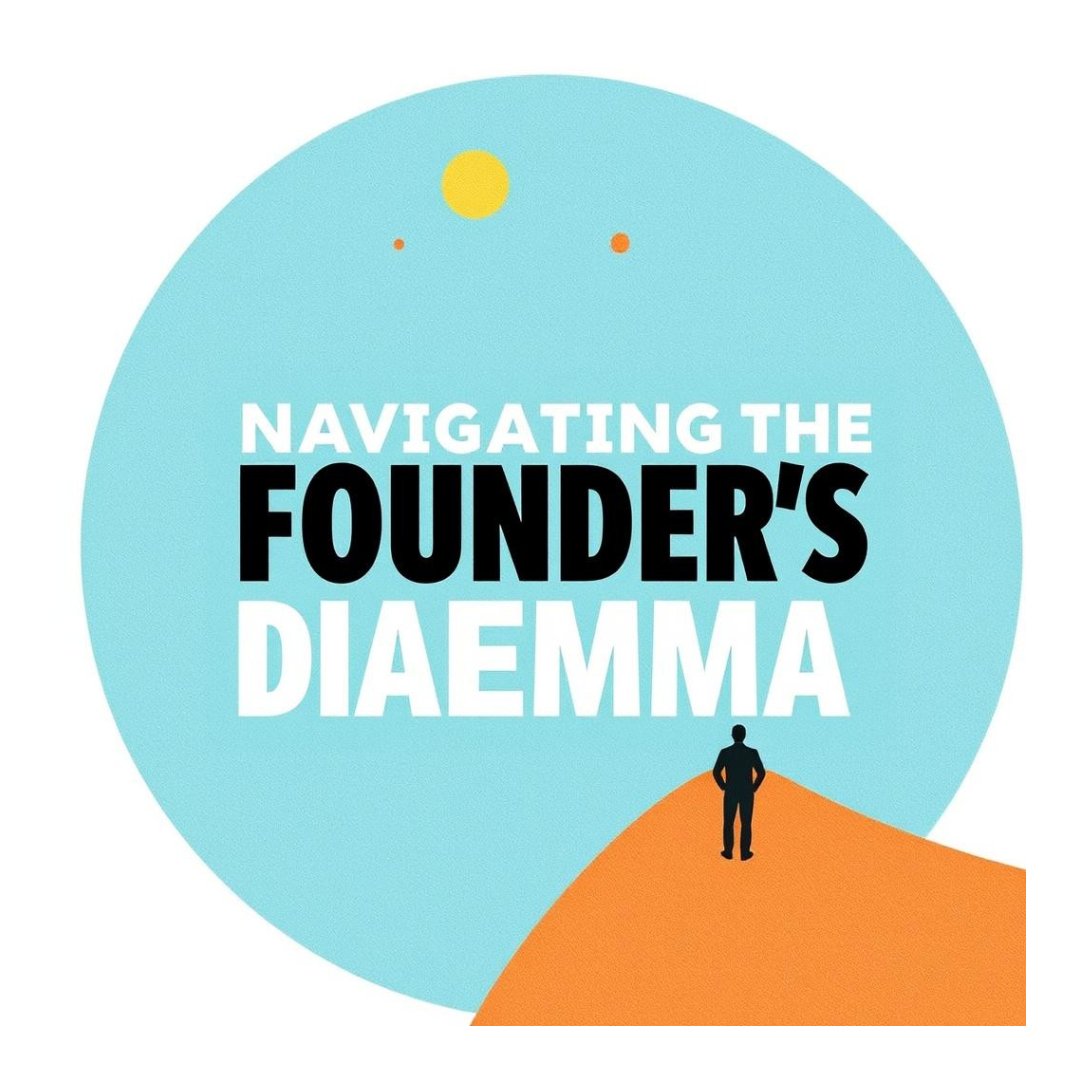 Navigating the Founder’s Dilemma: Trust and Transition in Growing ...